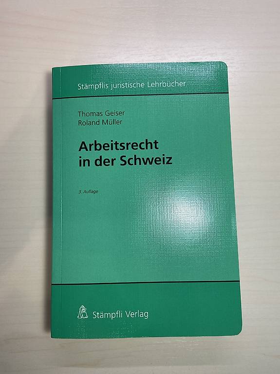 Arbeitsrecht in der Schweiz, 3. Aufl., Thomas Geiser, Roland im Kanton ...